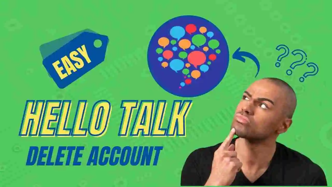 Easy To Delete HelloTalk Account 2025 - Sniut